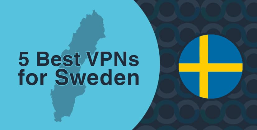 5 Best Sweden VPNs 2025 | Secure, fast, & with Swedish IPs