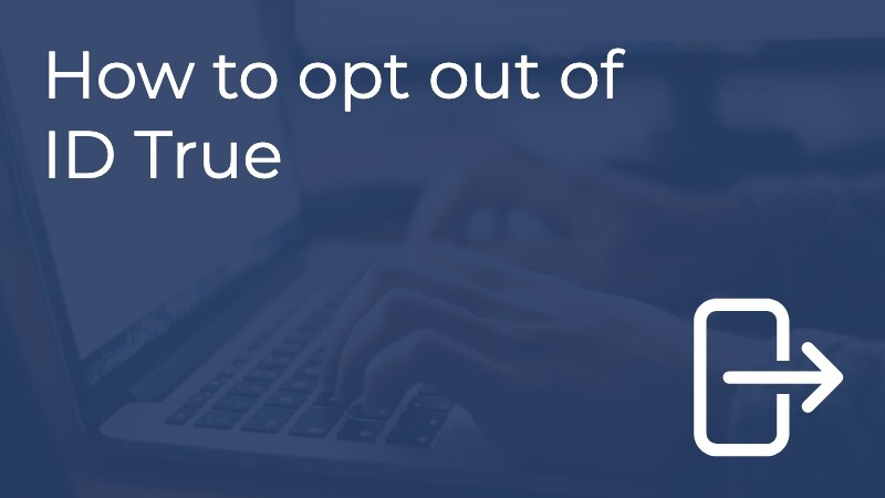 How to Opt Out of IDTrue in 2024 – And Why You Need To