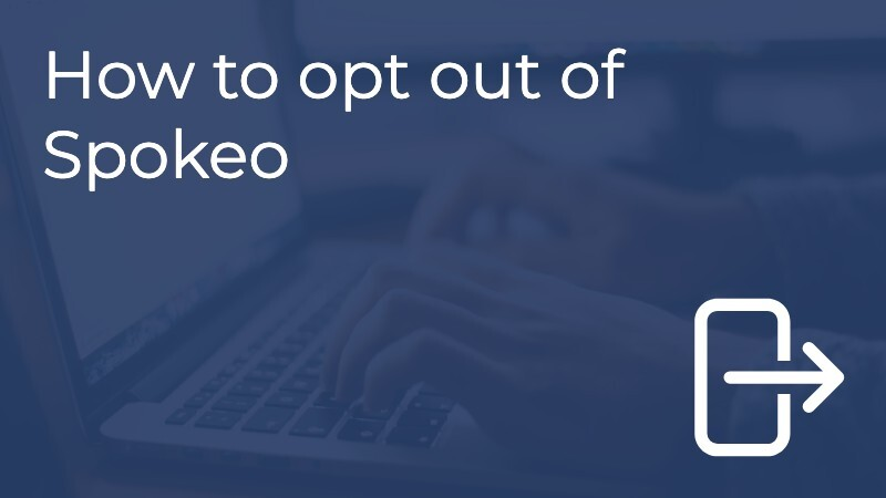 How To Opt Out of Spokeo: Regain Your Data Privacy