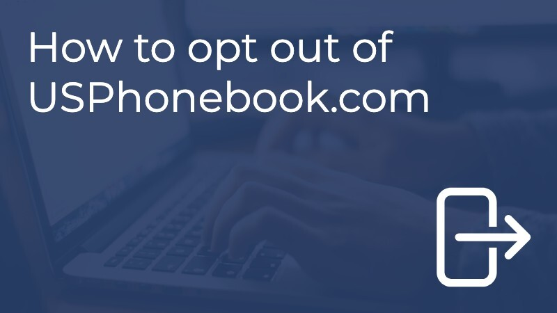 How To Opt Out of USPhonebook – Reclaim Your Privacy